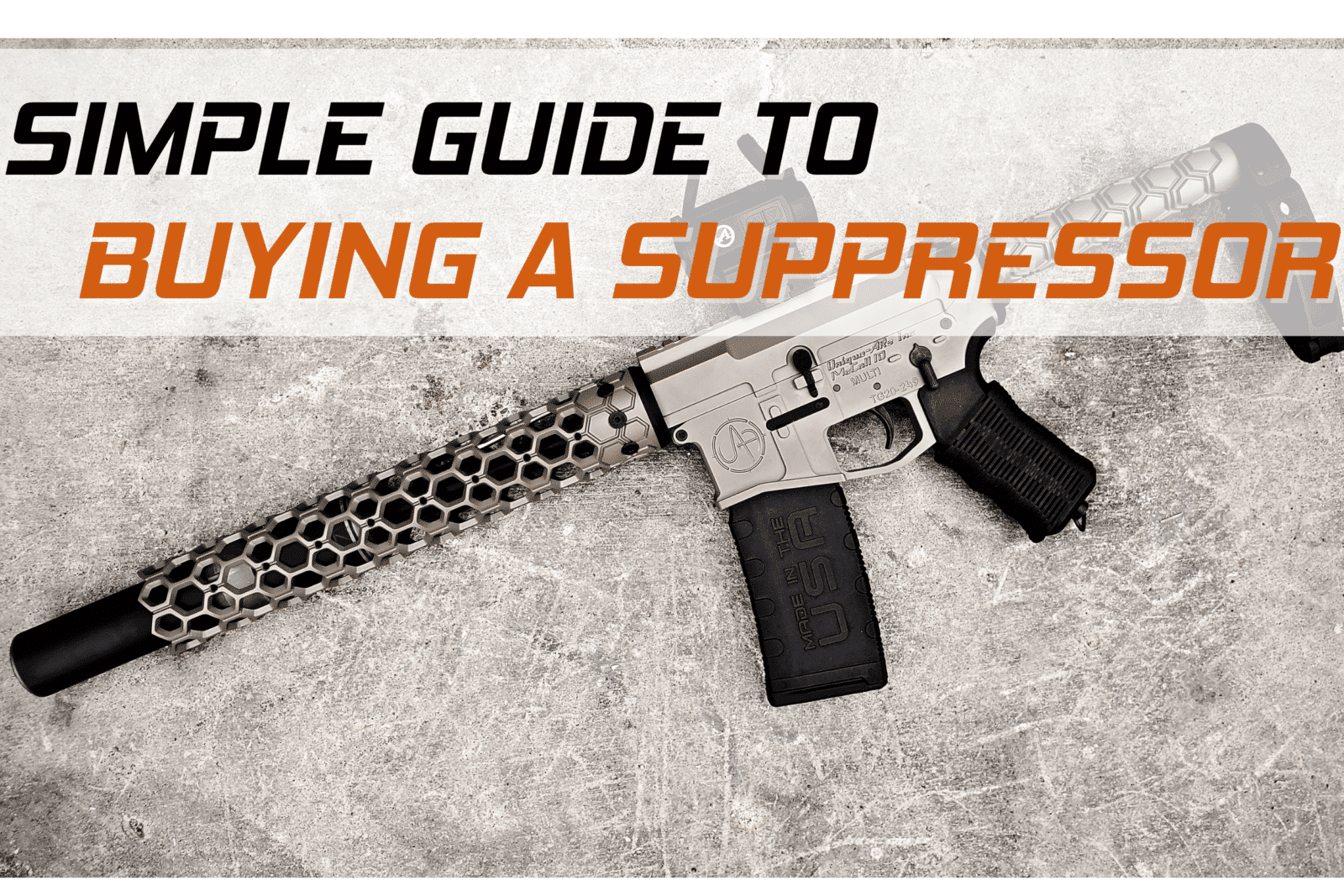 Simple Guide to Buying a Suppressor – Unique-ARs